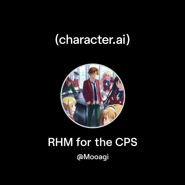 Chat with RHM for the CPS | character.ai | Personalized AI for every moment of your day