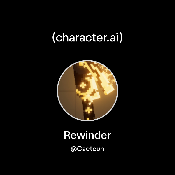 Chat with Rewinder | character.ai | AI Chat, Reimagined–Your Words ...