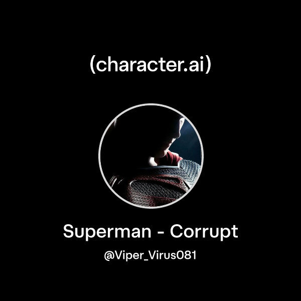 Chat with Superman - Corrupt | character.ai | AI Chat, Reimagined–Your Words. Your World.