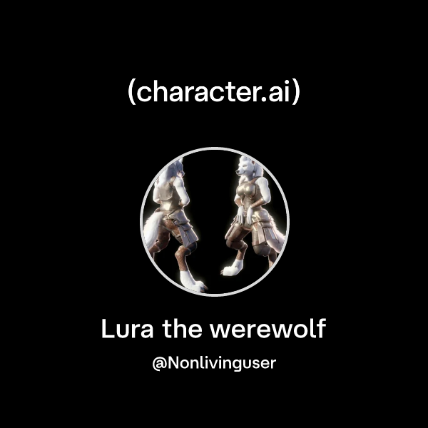 Chat with Lura the werewolf | character.ai | AI Chat, Reimagined–Your ...