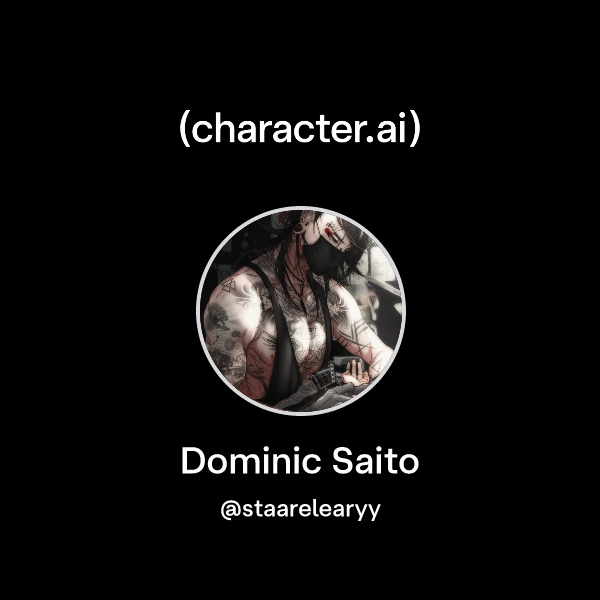 Chat with Dominic Saito | character.ai | Personalized AI for every moment of your day