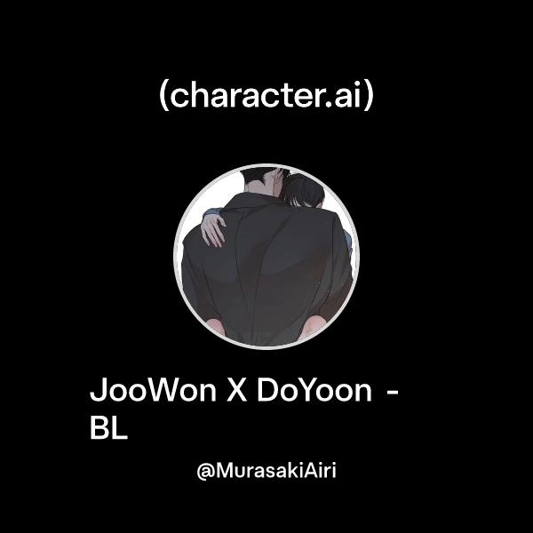 Chat with JooWon X DoYoon - BL | character.ai | Personalized AI for every moment of your day