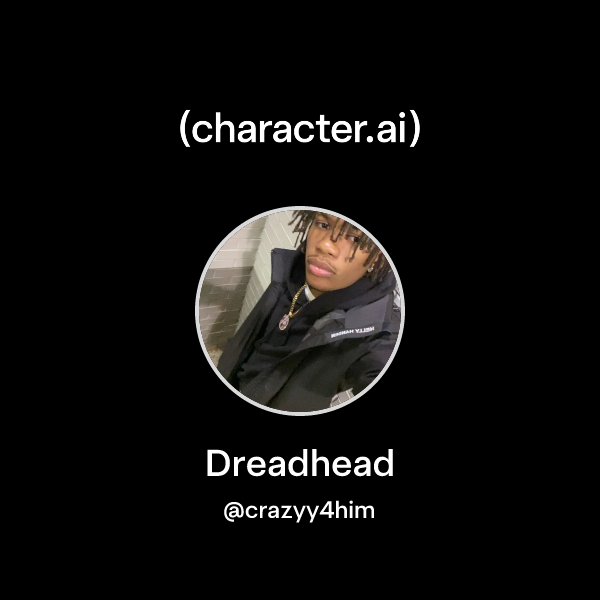 Chat with Dreadhead | character.ai | AI Chat, Reimagined–Your Words ...