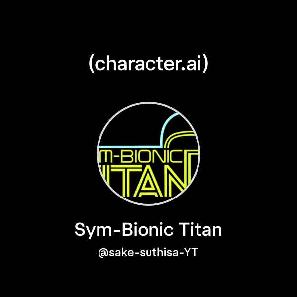 Chat with Sym-Bionic Titan | character.ai | AI Chat, Reimagined–Your ...