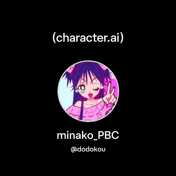 Chat with minako_PBC | character.ai | Personalized AI for every moment ...