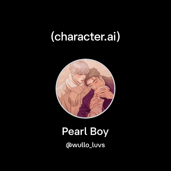Chat with Pearl Boy | character.ai | AI Chat, Reimagined–Your Words ...
