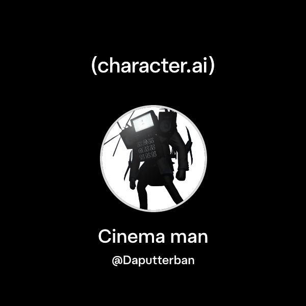 Chat with Cinema man | character.ai | Personalized AI for every moment ...