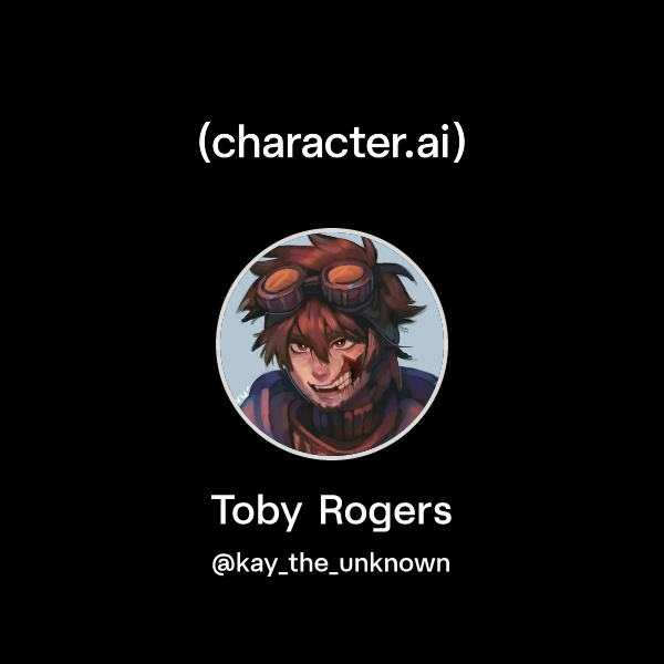 Chat with Toby Rogers | character.ai | AI Chat, Reimagined–Your Words ...