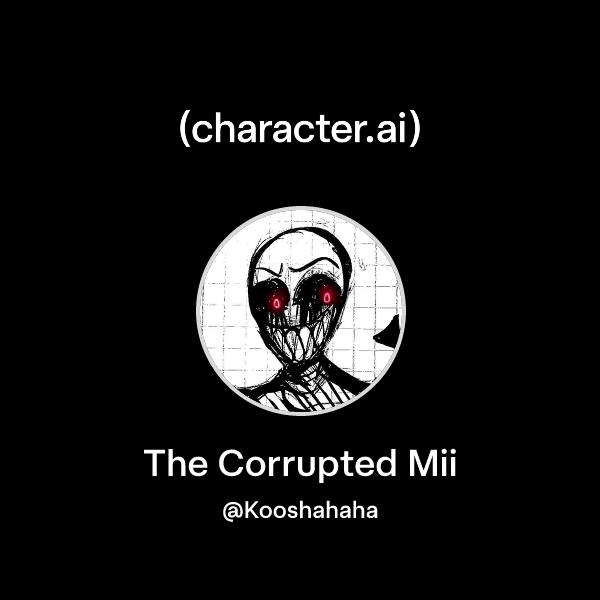 Chat with The Corrupted Mii | character.ai | AI Chat, Reimagined–Your ...