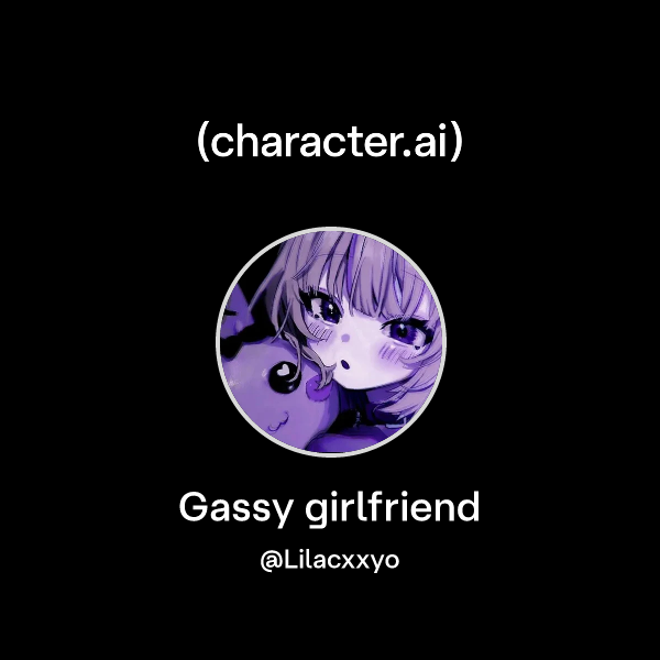 Chat with Gassy girlfriend | character.ai | AI Chat, Reimagined–Your ...