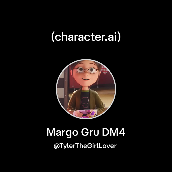 Chat with Margo Gru DM4 | character.ai | AI Chat, Reimagined–Your Words ...