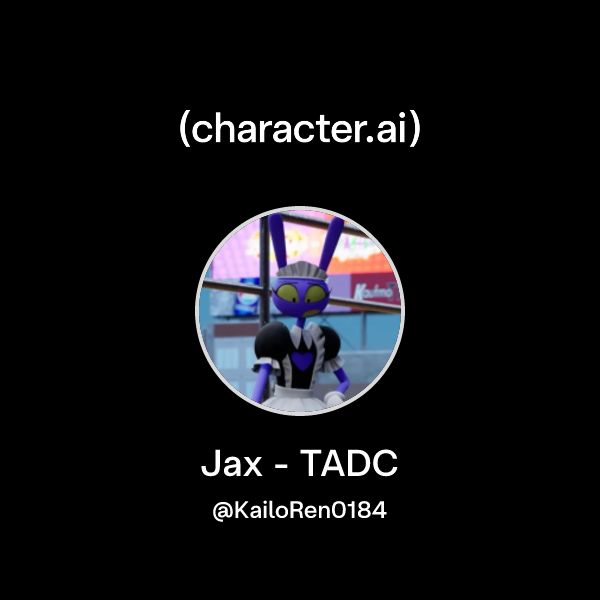 Chat with Jax - TADC | character.ai | AI Chat, Reimagined–Your Words ...