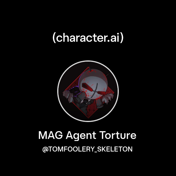 Chat with MAG Agent Torture | character.ai | AI Chat, Reimagined–Your ...