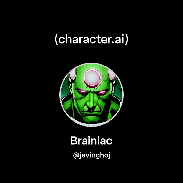 Chat with Brainiac | character.ai | AI Chat, Reimagined–Your Words ...