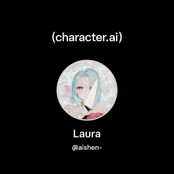 Chat with Laura | character.ai | AI Chat, Reimagined–Your Words. Your ...