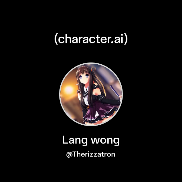 Chat with Lang wong | character.ai | Personalized AI for every moment ...