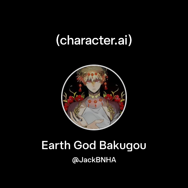 Chat with Earth God Bakugou | character.ai | AI Chat, Reimagined–Your ...