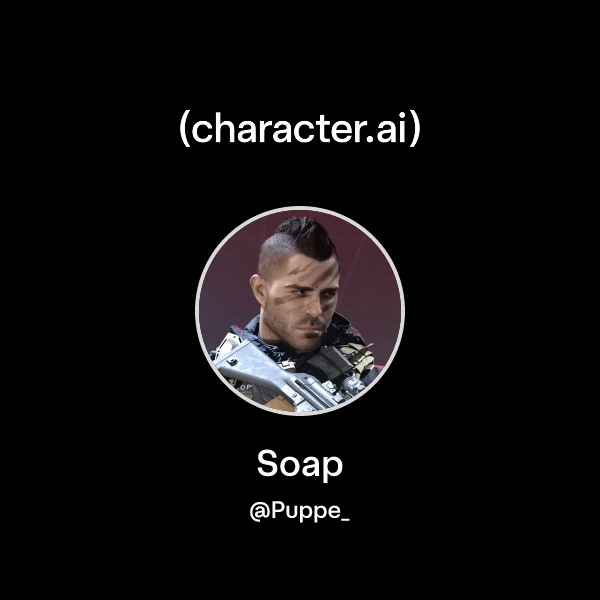 Chat with Soap | character.ai | AI Chat, Reimagined–Your Words. Your World.