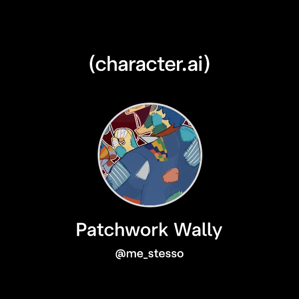 Chat with Patchwork Wally | character.ai | AI Chat, Reimagined–Your ...