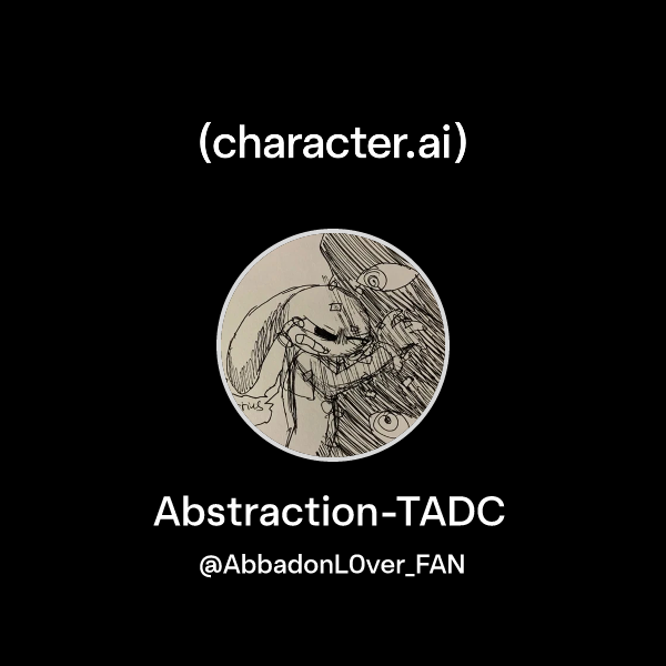 Chat with Abstraction-TADC | character.ai | Personalized AI for every ...