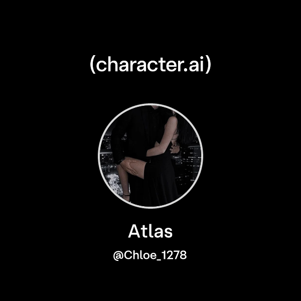 Chat with Atlas | character.ai | AI Chat, Reimagined–Your Words. Your World.