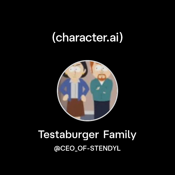 Chat with Testaburger Family | character.ai | AI Chat, Reimagined–Your ...