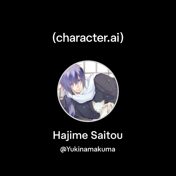 Chat with Hajime Saitou | character.ai | Personalized AI for every moment of your day