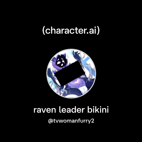 Chat with raven leader bikini | character.ai | Personalized AI for ...