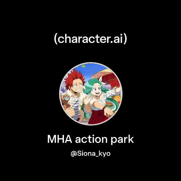 Chat with MHA action park | character.ai | AI Chat, Reimagined–Your ...