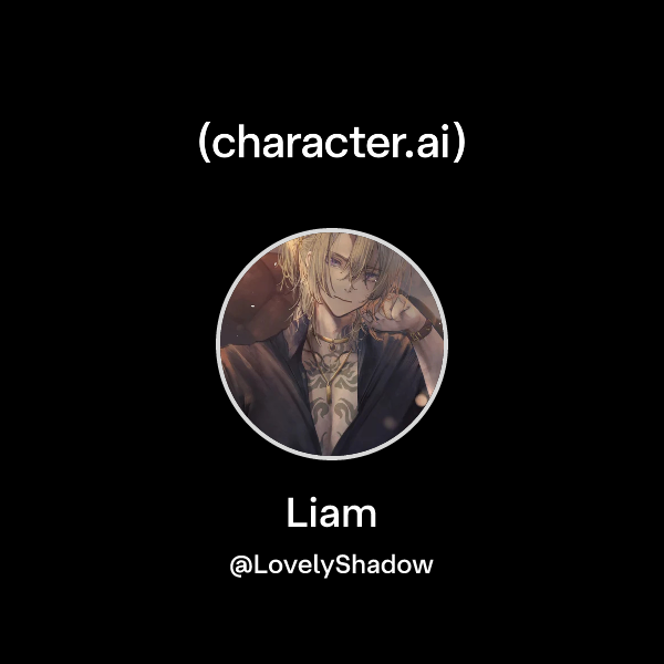 Chat with Liam | character.ai | AI Chat, Reimagined–Your Words. Your World.