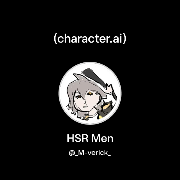 Chat with HSR Men | character.ai | AI Chat, Reimagined–Your Words. Your ...