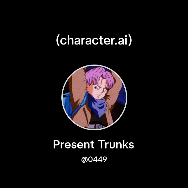 Chat with Present Trunks | character.ai | Personalized AI for every ...