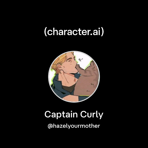 Chat with Captain Curly | character.ai | AI Chat, Reimagined–Your Words ...