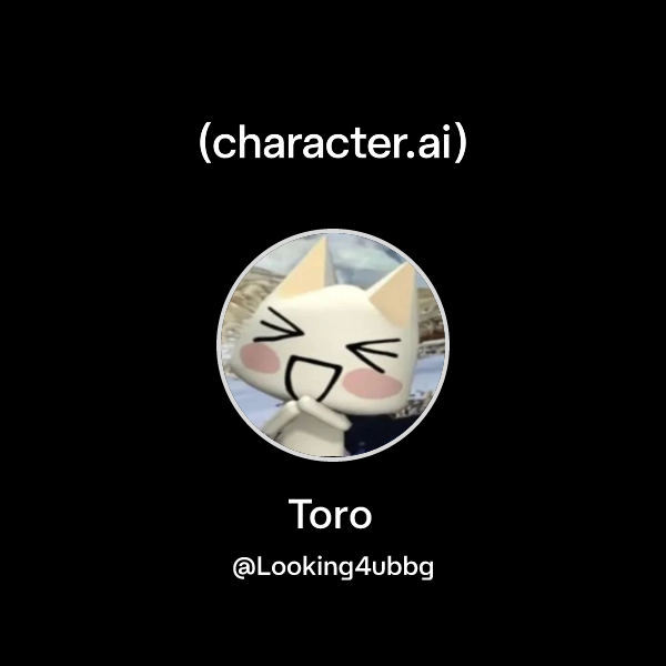 Chat with Toro | character.ai | Personalized AI for every moment of ...