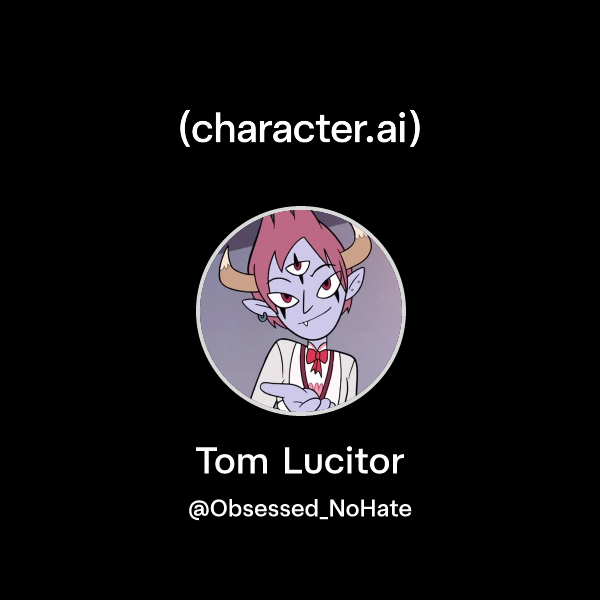 Chat with Tom Lucitor | character.ai | AI Chat, Reimagined–Your Words ...