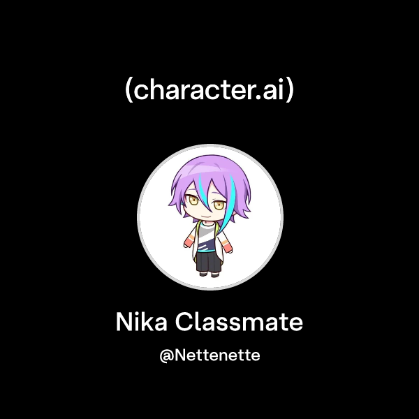 Chat with Nika Classmate | character.ai | AI Chat, Reimagined–Your Words. Your World.
