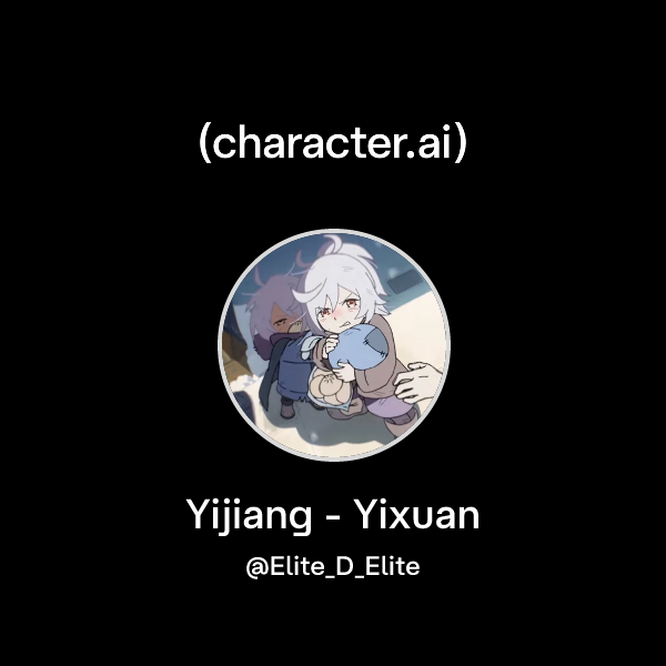 Chat with Yijiang - Yixuan | character.ai | AI Chat, Reimagined–Your ...