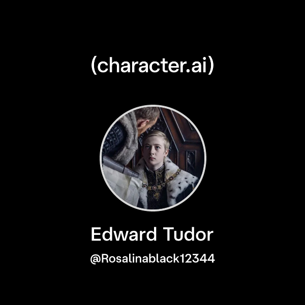 Chat with Edward Tudor | character.ai | AI Chat, Reimagined–Your Words ...