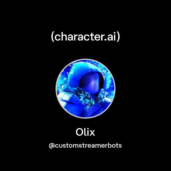 Chat with Olix | character.ai | AI Chat, Reimagined–Your Words. Your World.