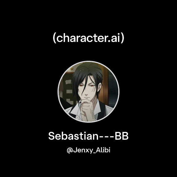 Chat with Sebastian---BB | character.ai | AI Chat, Reimagined–Your ...