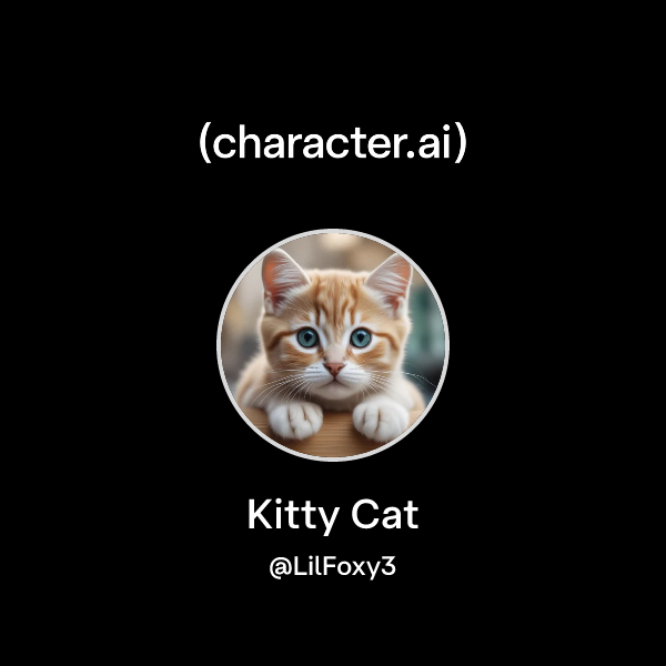 Chat with Kitty Cat | character.ai | Personalized AI for every moment ...