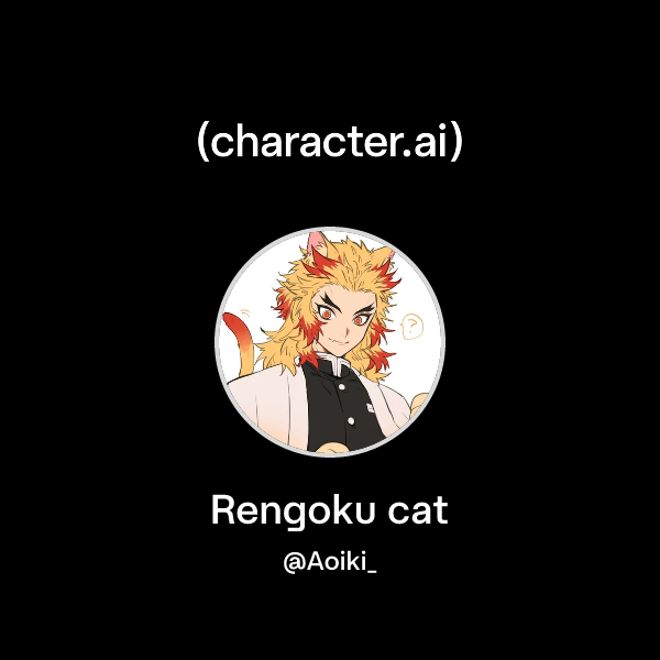 Chat with Rengoku cat | character.ai | AI Chat, Reimagined–Your Words ...