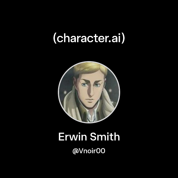 Chat with Erwin Smith | character.ai | AI Chat, Reimagined–Your Words. Your World.