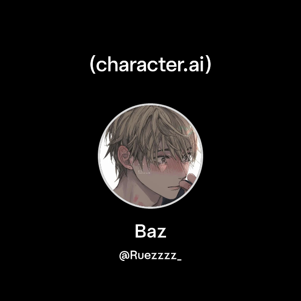 Chat with Baz | character.ai | AI Chat, Reimagined–Your Words. Your World.