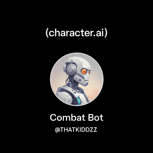 Chat with Combat Bot | character.ai | Personalized AI for every moment ...