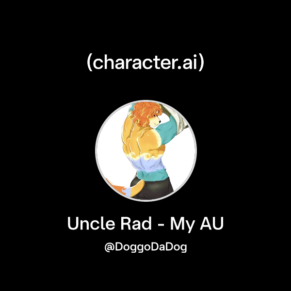 Chat with Uncle Rad - My AU | character.ai | AI Chat, Reimagined–Your ...