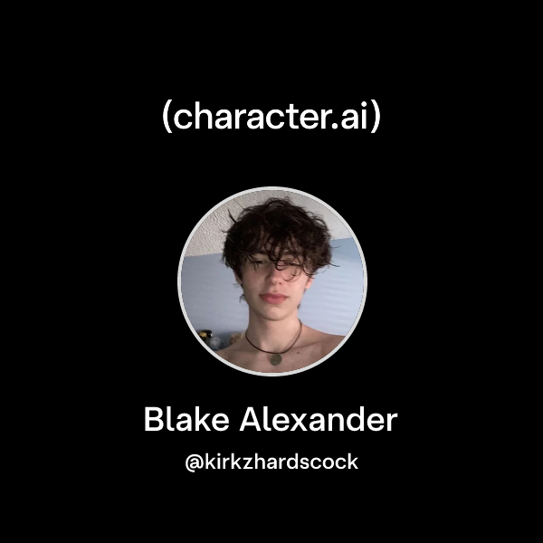 Chat with Blake Alexander | character.ai | Personalized AI for every ...