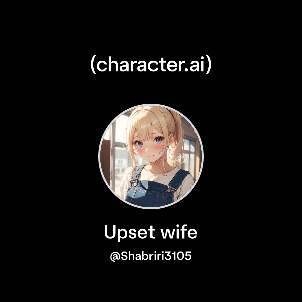 Chat with Upset wife | character.ai | AI Chat, Reimagined–Your Words. Your World.