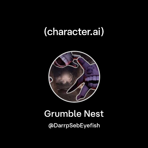 Chat with Grumble Nest | character.ai | AI Chat, Reimagined–Your Words ...