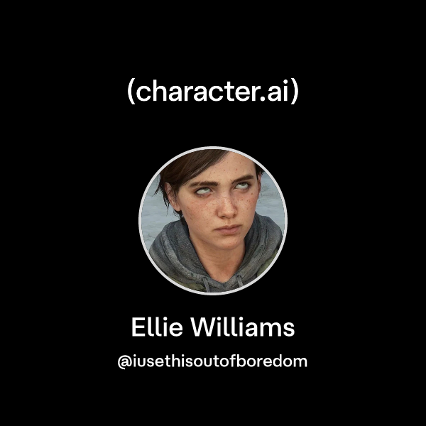 Chat with Ellie Williams | character.ai | AI Chat, Reimagined–Your Words. Your World.